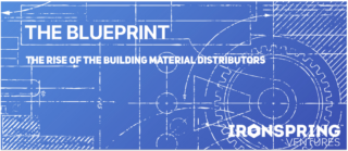 #4. The Rise of the Building Material Distributors - Ironspring Ventures